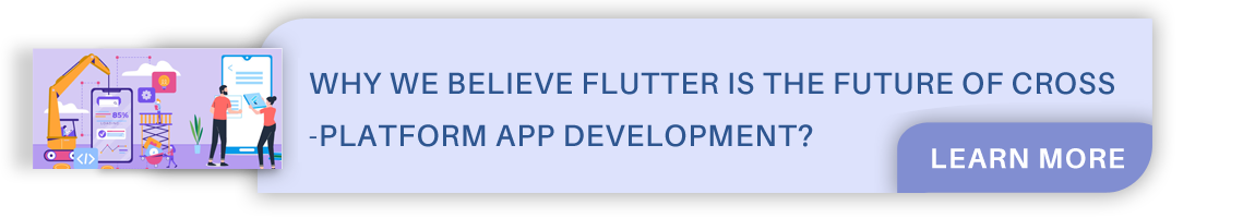 Why Flutter is the Future of Cross Platform App Development?